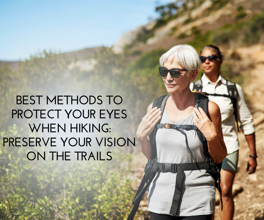 Best Methods to Protect Your Eyes When Hiking Preserve Your Vision on ...